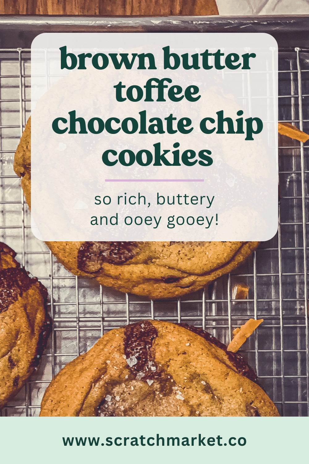 Brown Butter Toffee Chocolate Chip Cookies - Scratch Market